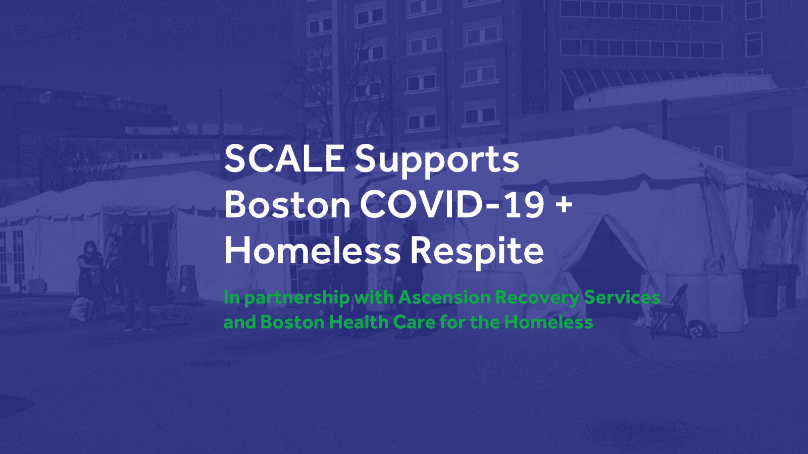 SCALE Supports COVID-19 Homeless Respite in Boston | SCALE Healthcare ...